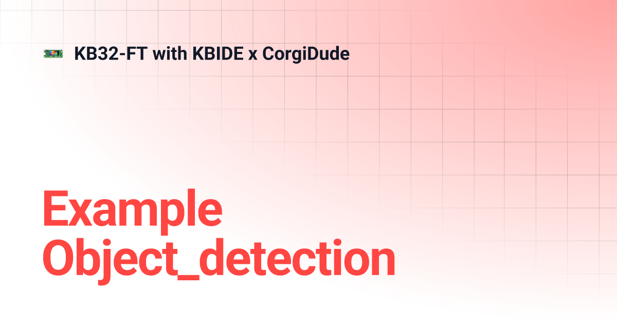 Example Object_detection | KB32-FT with KBIDE x CorgiDude