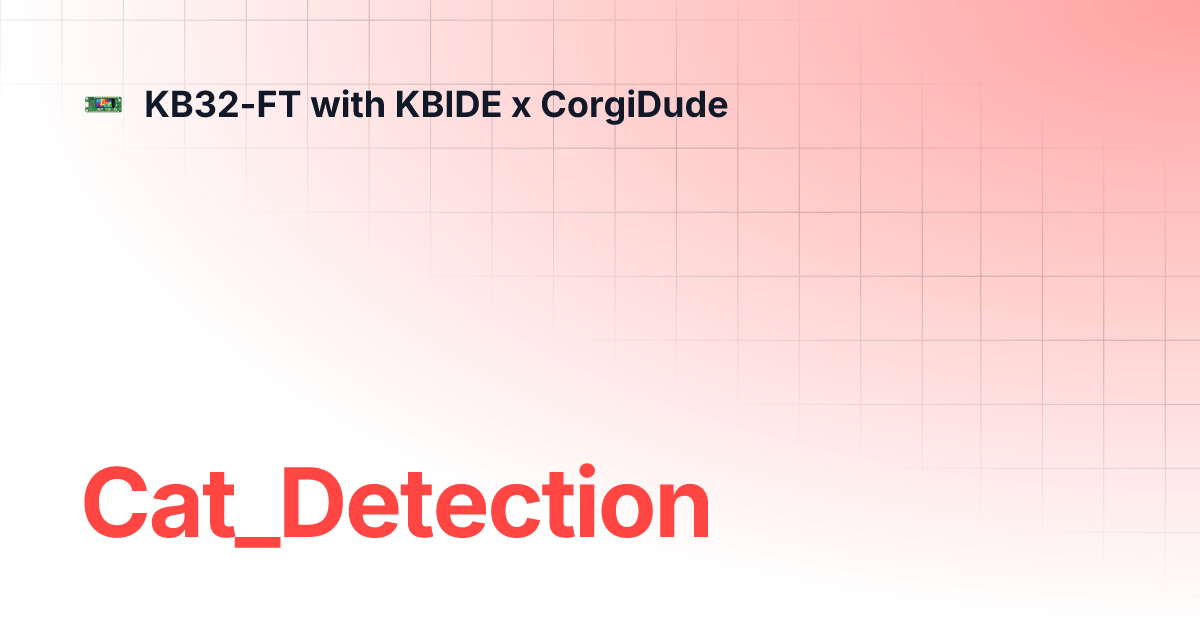 Cat_Detection | KB32-FT with KBIDE x CorgiDude