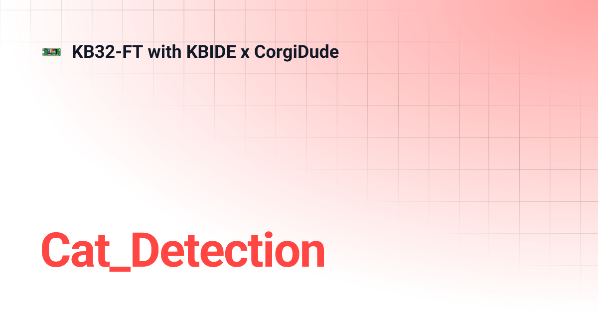 Cat_Detection | KB32-FT with KBIDE x CorgiDude